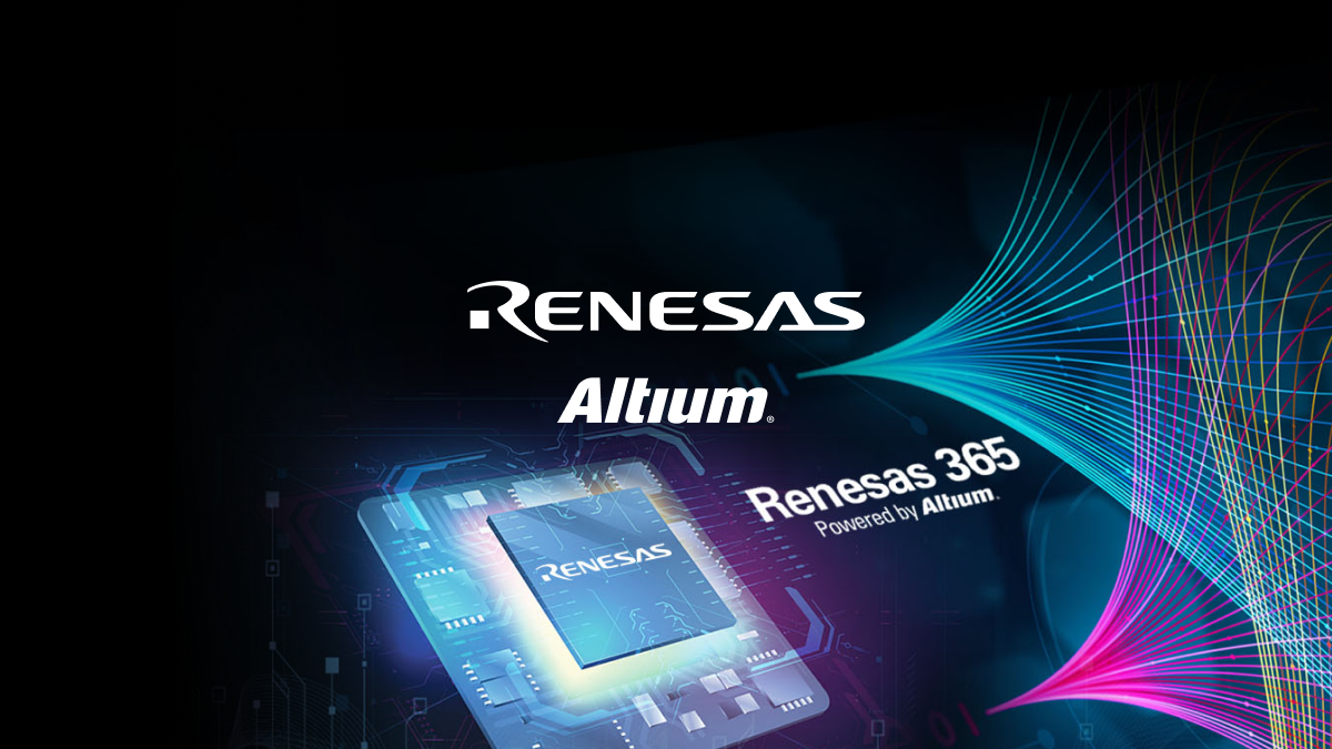 Renesas and Altium Announce Introduction of Renesas 365, Powered by Altium: Groundbreaking ...